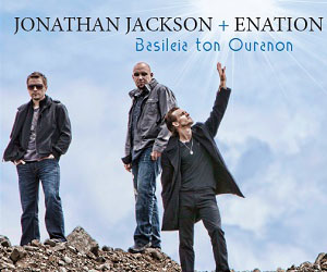 Jonathan Jackson + Enation: ‘Basileia ton Ouranon’ (Kingdom of Heaven ...